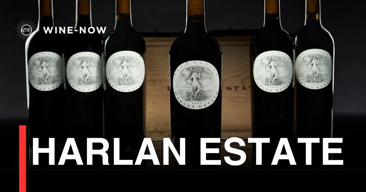 Blog - Harlan Estate – ตำนานแห่งไวน์หรูจาก Napa Valley | WINE-NOW