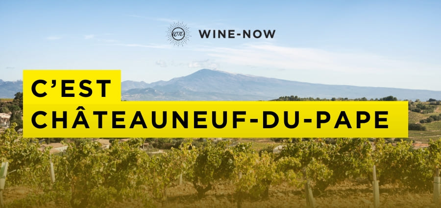 Chateauneuf du Pape - Wine-now selection | WINE-NOW